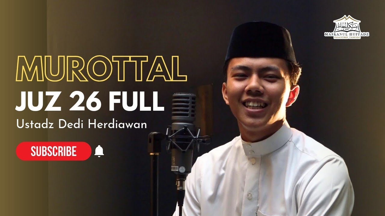 MUROTTAL JUZ 26 FULL || USTADZ DEDI HERDIAWAN || MASKANUL HUFFADZ - YouTube