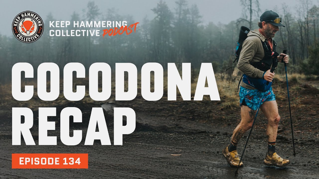 Cocodona Recap | Keep Hammering Collective | Episode 134 - YouTube