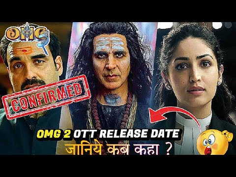 OMG 2 OTT RELEASE DATE REVEALED: AKSHAY KUMAR’S NEXT COMEDY SENSATION 🧐 ...