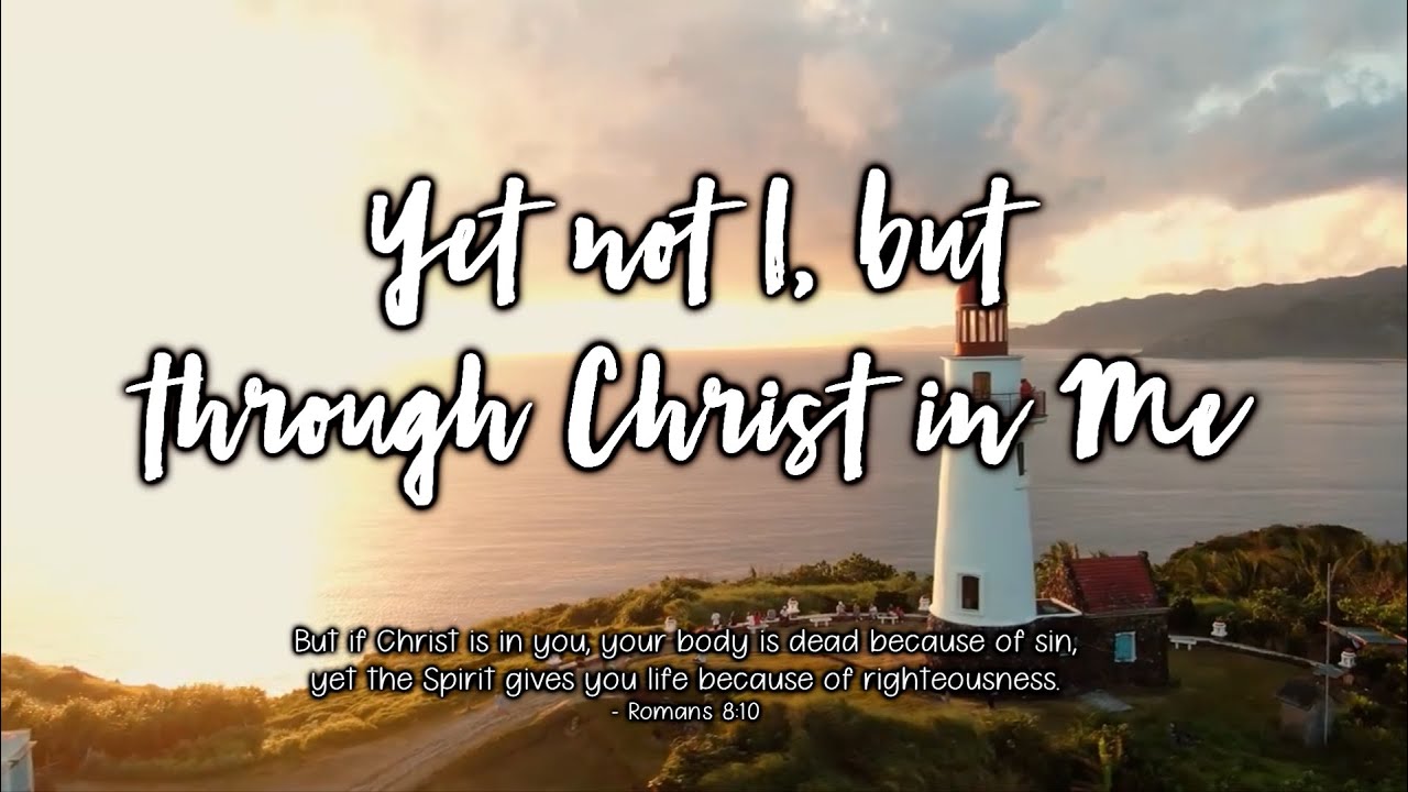 Yet Not I But Through Christ In Me (Lyrics) - CityAlight - YouTube Music