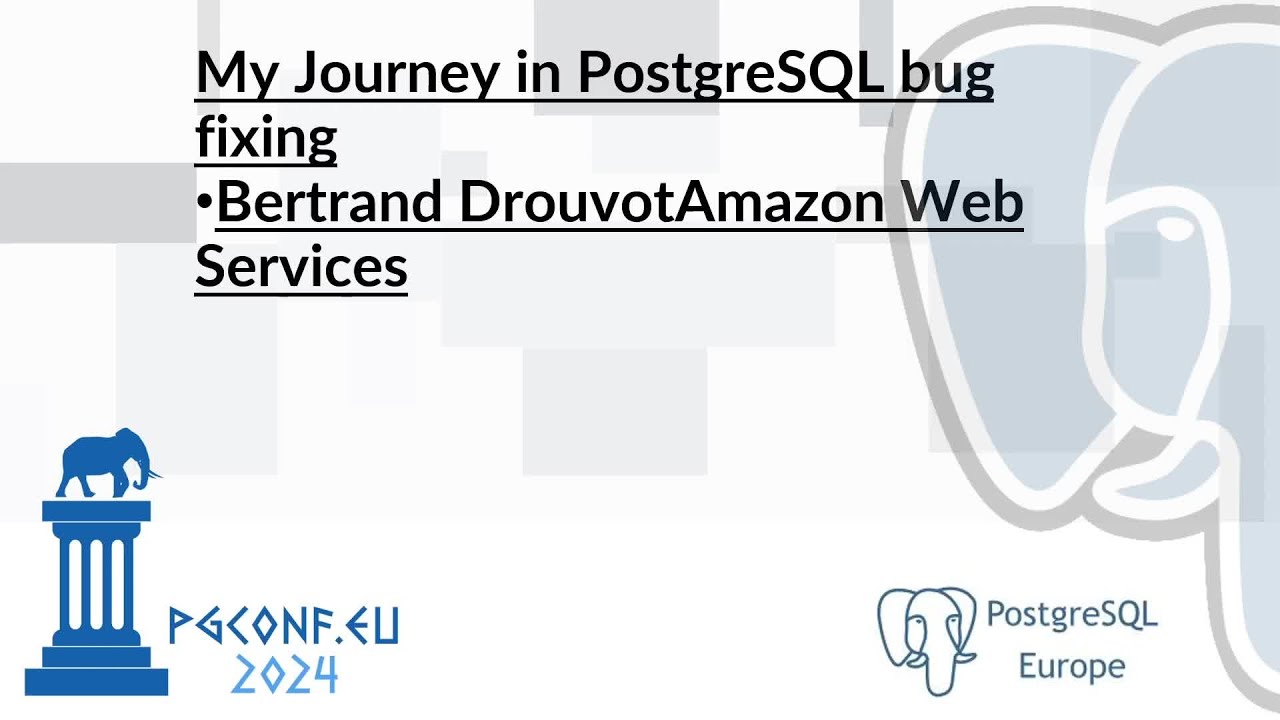 Bertrand Drouvot - My Journey in PostgreSQL bug fixing (PGConf.EU 2024 ...
