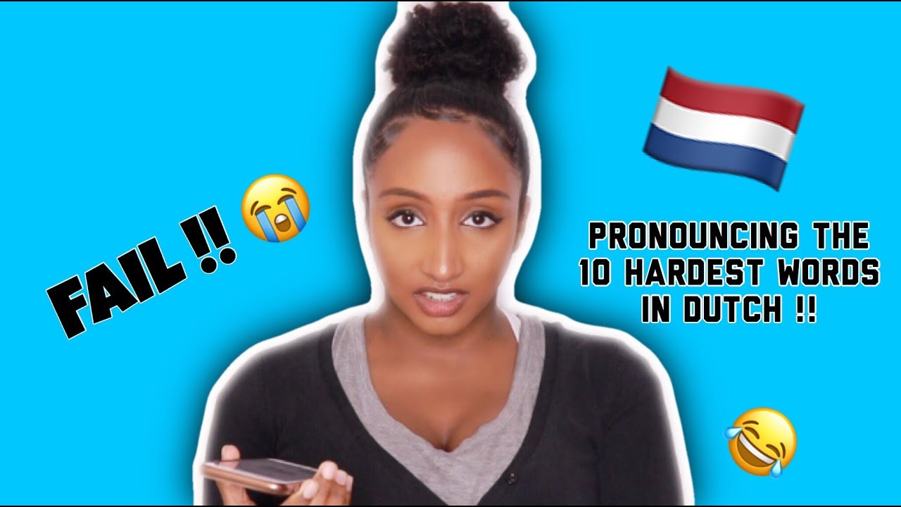 THE 10 HARDEST WORDS IN DUTCH To Pronounce FAIL SARONTES the-10-hardest-words-in-dutch-to-pronounce-fail-sarontes