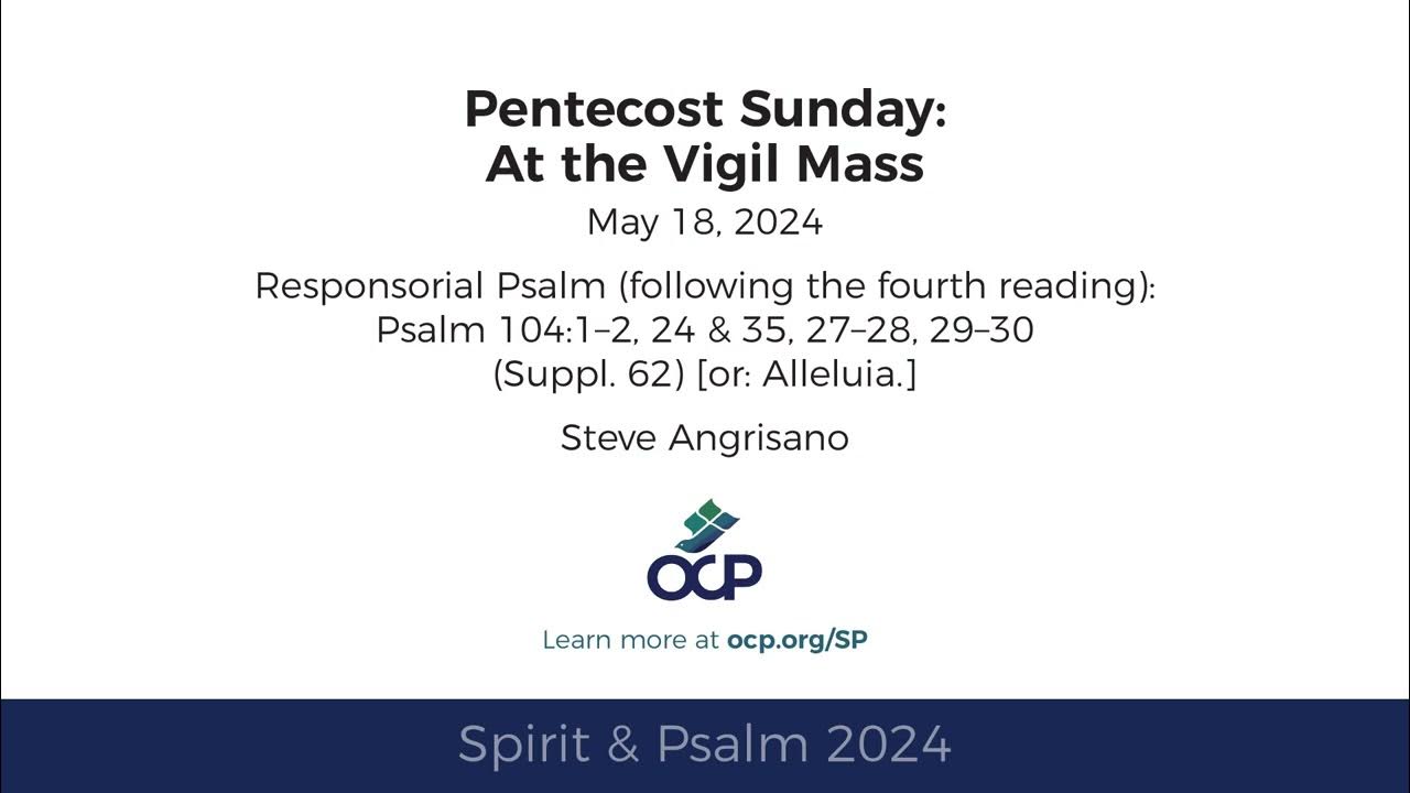Spirit & Psalm - Pentecost Vigil (after 4th reading), 2024 - Year B - Psalm 104 - Angrisano ...