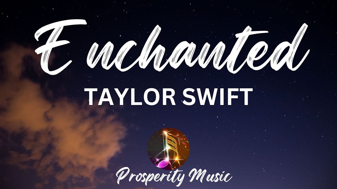Enchanted - Taylor Swift | Prosperity Music | Lyric Video - YouTube