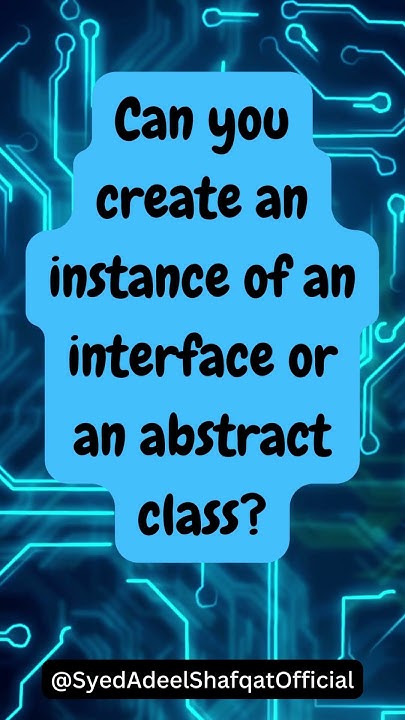 Can you create an instance of an interface or an abstract class? - YouTube