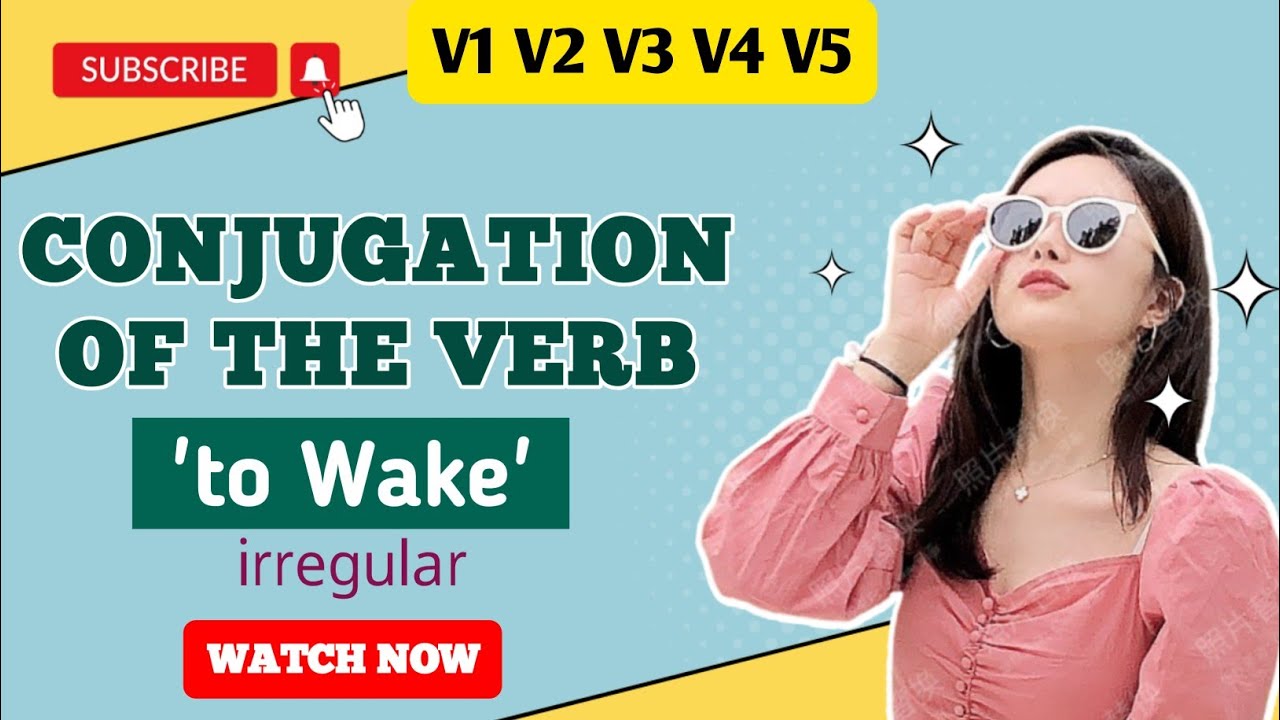 Conjugation Of The Verb 'to Wake' | V1 V2 V3 V4 V5 Form of Wake - YouTube