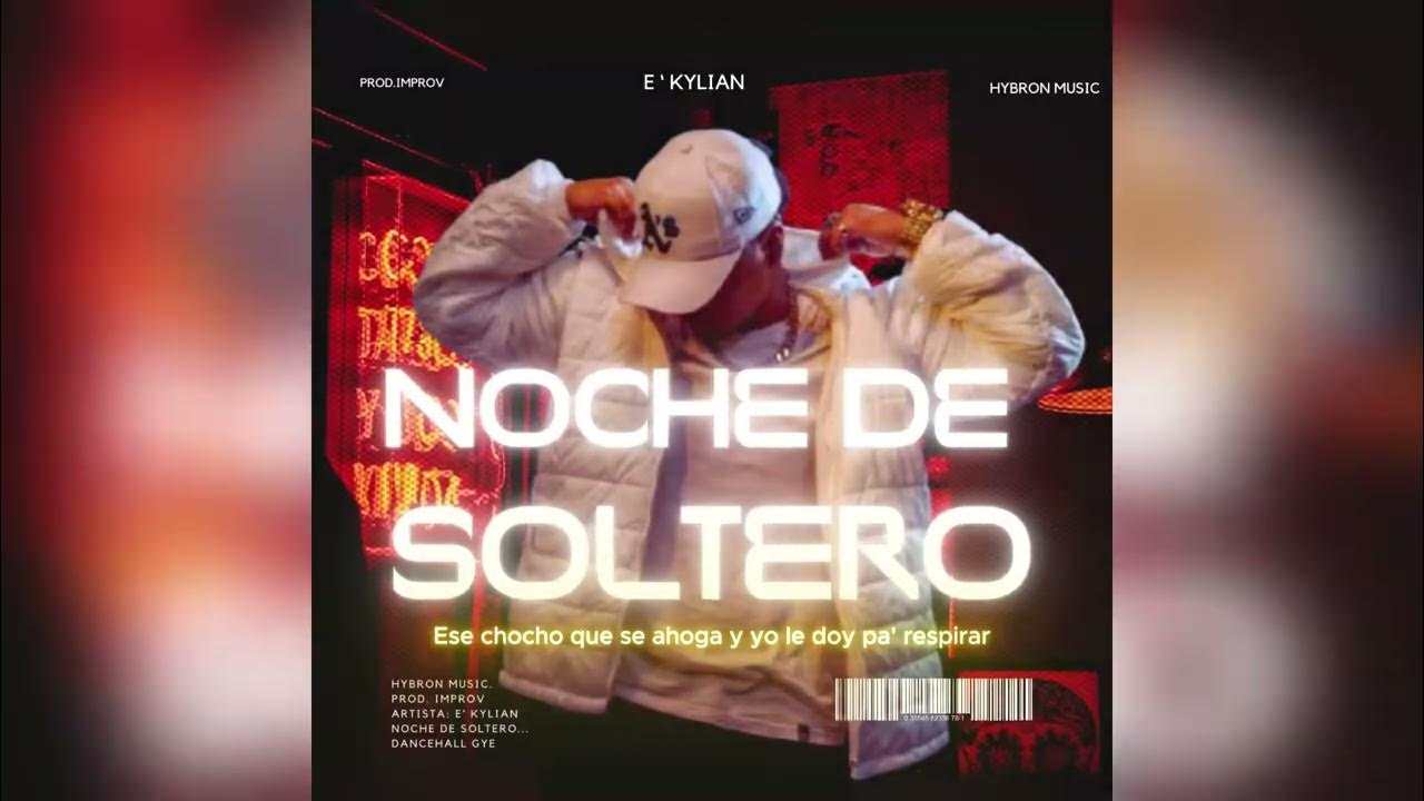 EKYLIAN - NOCHE DE SOLTERO (DANCEHALL) Prod. IMPROV - YouTube