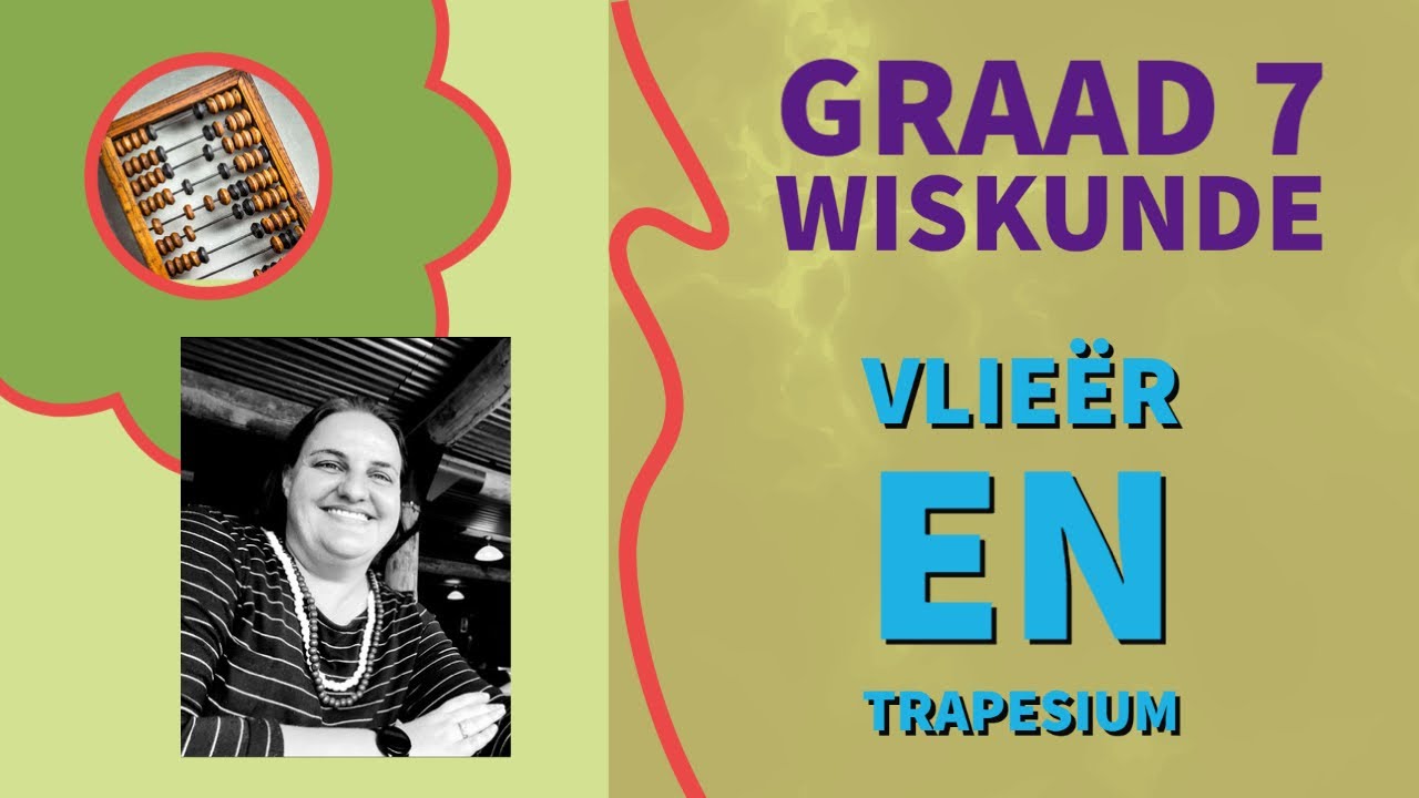 Graad 7 Wiskunde - Vierhoeke eienskappe (Vlieer en Trapesium) - YouTube