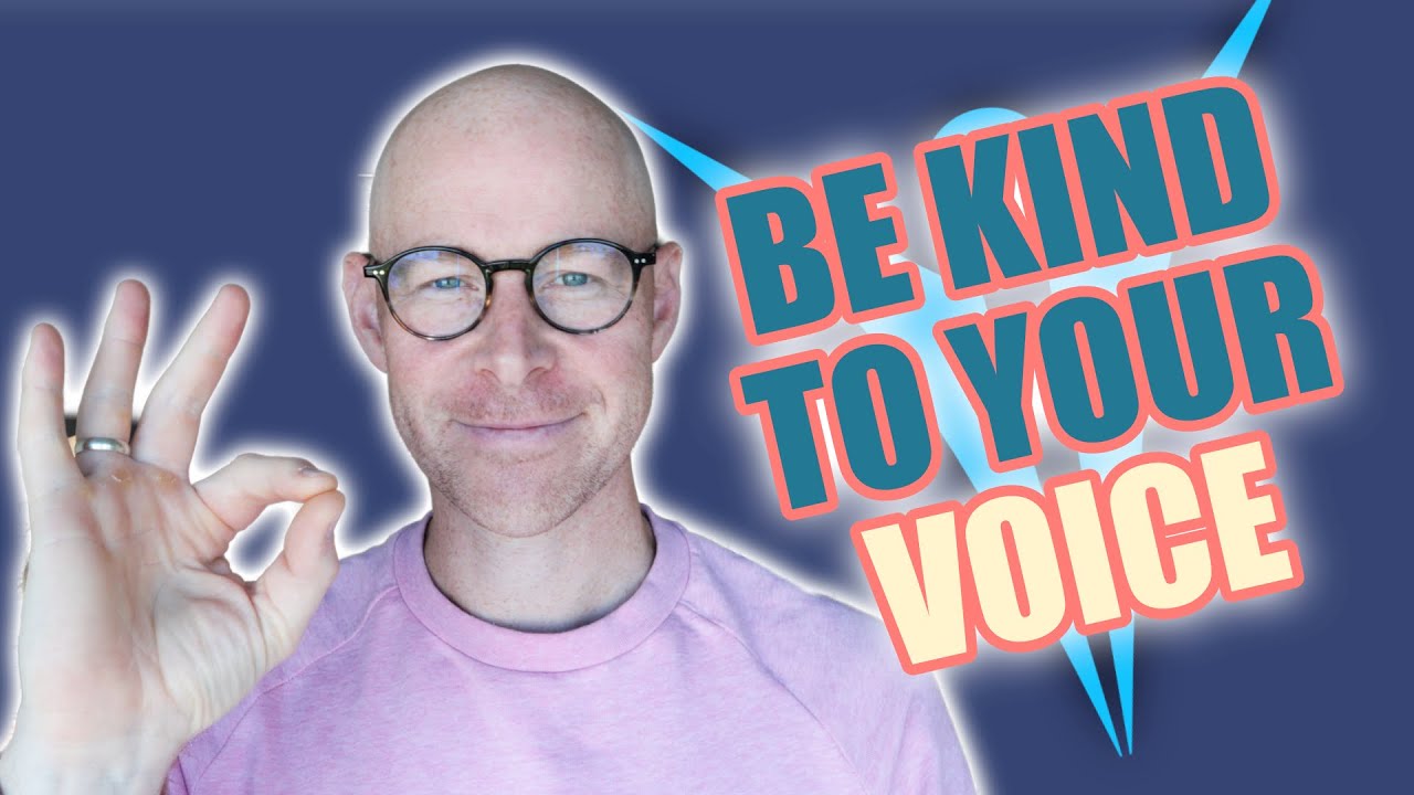 Be kind to your voice - YouTube