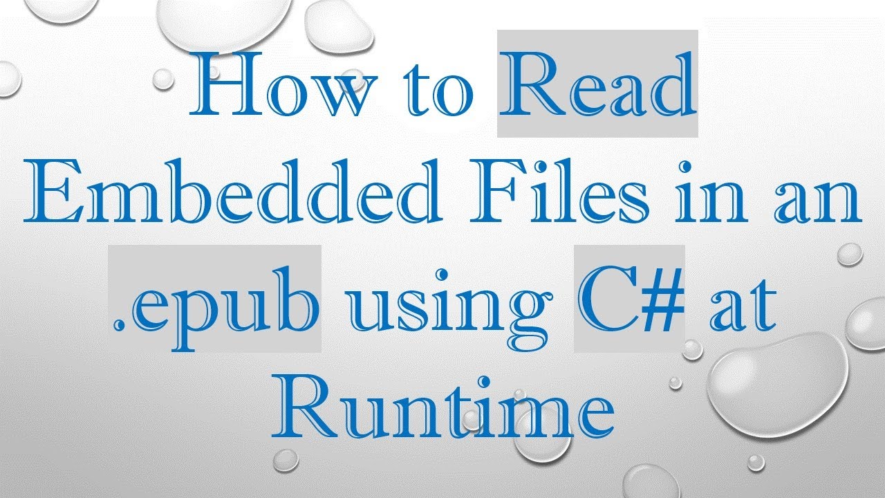 How To Read Embedded Files In An Epub Using C At Runtime Youtube