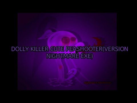 DOLLY KILLER CUTE PEASHOOTER(Version Nightmare EXE) Speedpaint 2 - YouTube