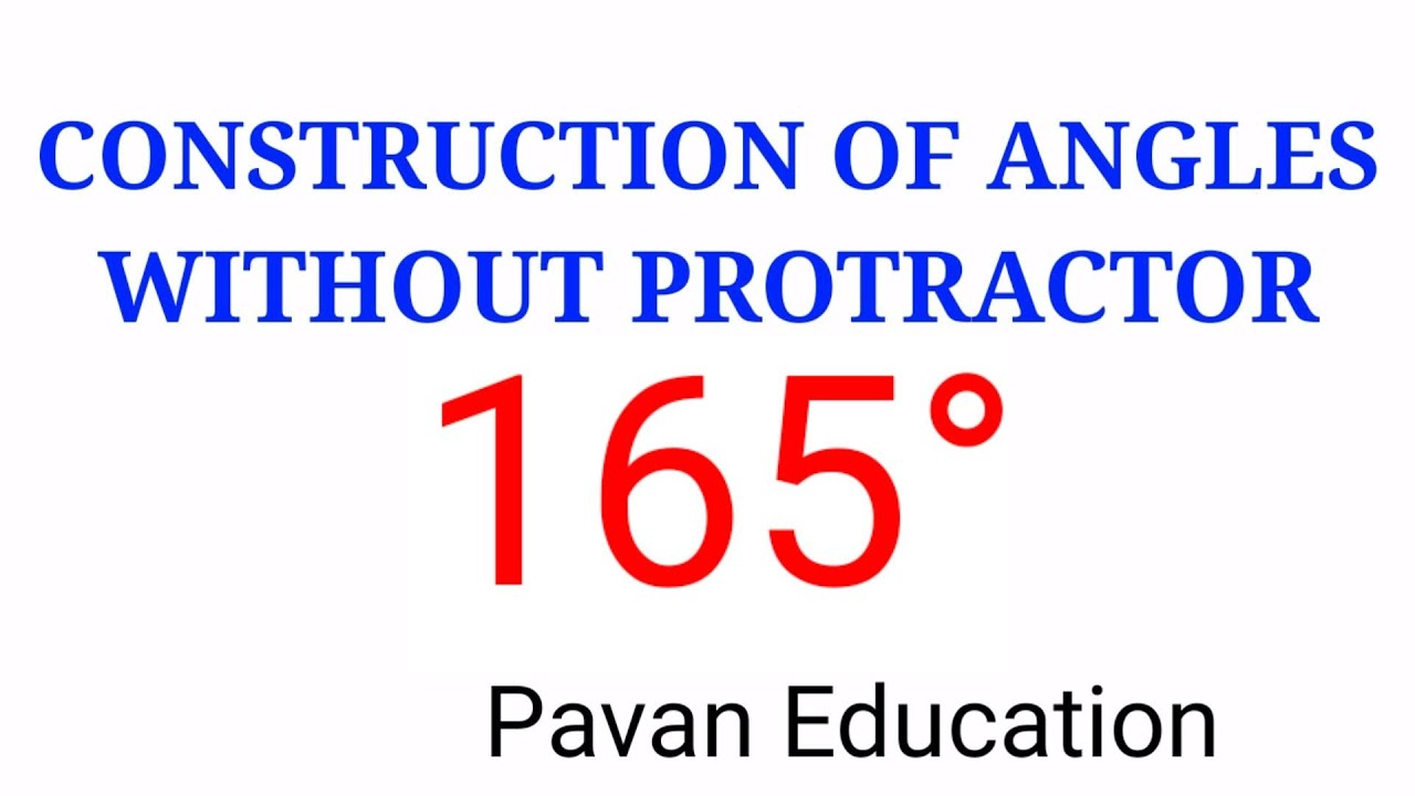 Construction of 165° angle without protractor | Pavan Education - YouTube