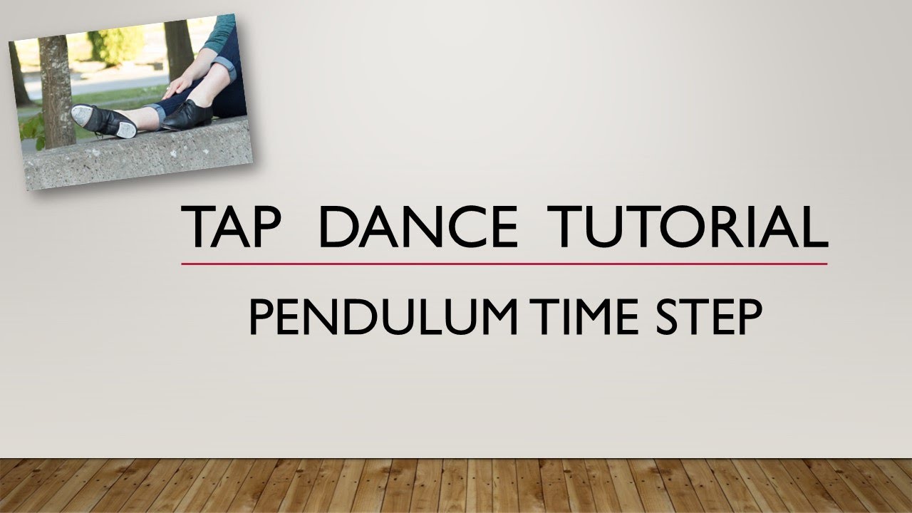 LEARN HOW TO DO A PENDULUM TIME STEP - TAP DANCE TUTORIAL - YouTube