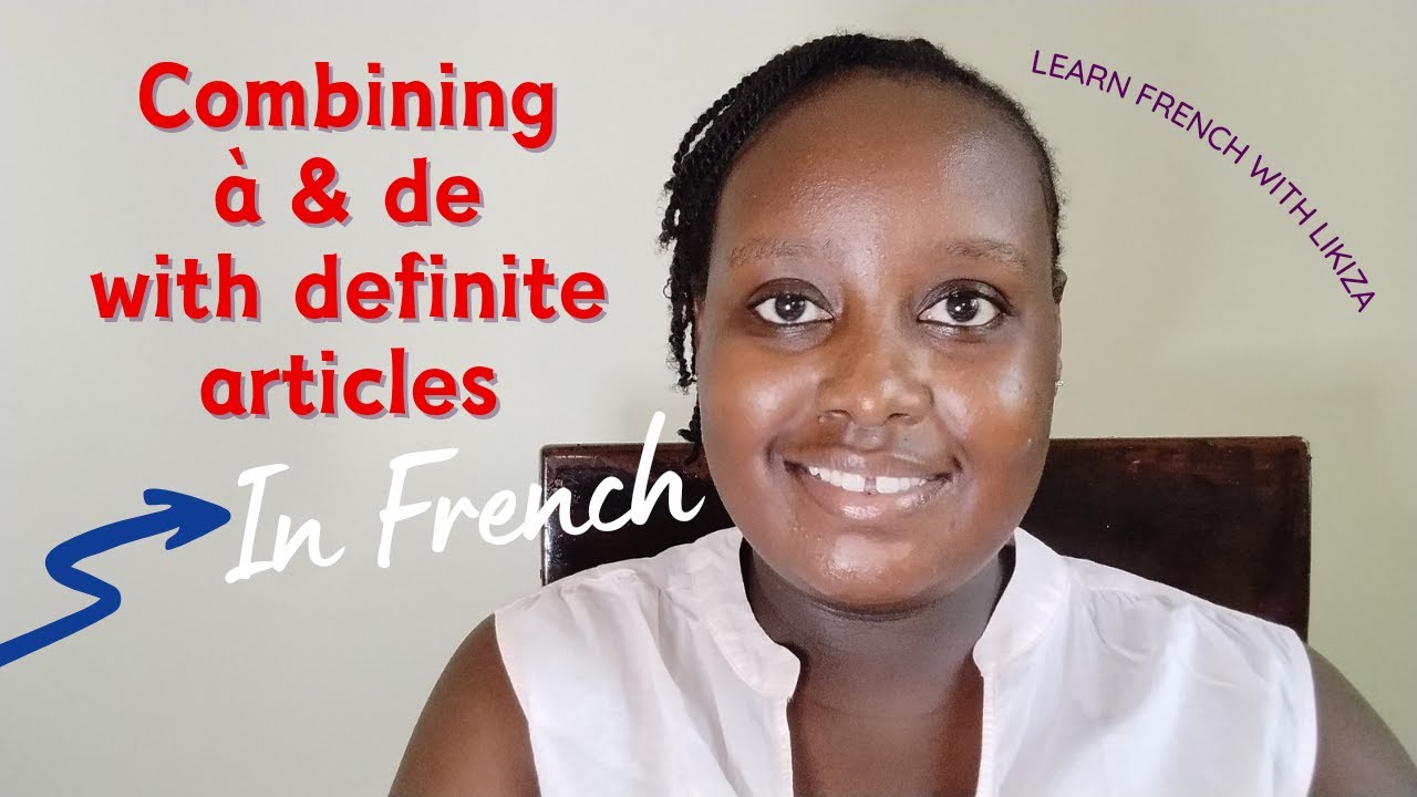 Combining à and de with definite articles in French - YouTube
