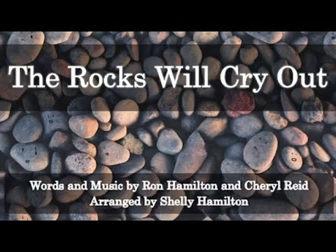 THE ROCKS WILL CRY OUT - YouTube