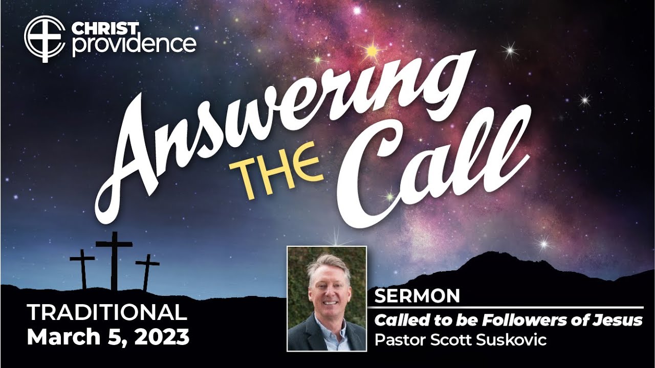 Traditional 03/05/23: Answering the Call: Called to be Followers of ...
