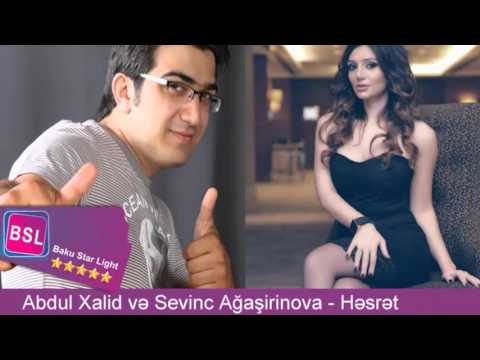 Abdul Xalid və Sevinc Agasirinova   Hesret