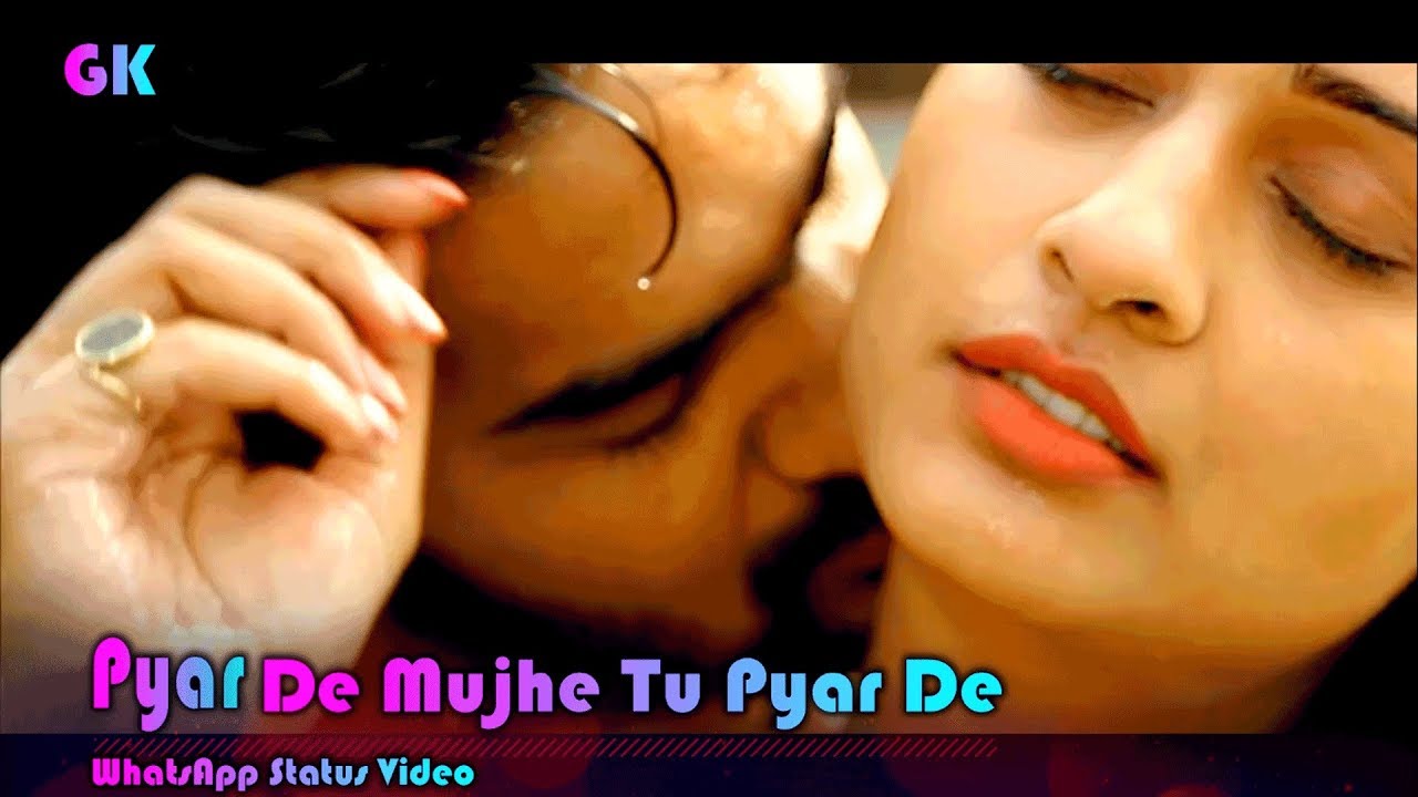 Pyar De Mujhe Tu Pyar De WhatsApp Status Video By GK Love Song & Video ...