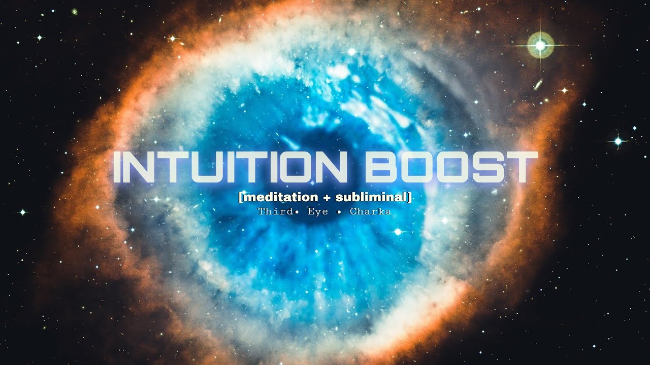 𝐈𝐧𝐭𝐮𝐢𝐭𝐢𝐨𝐧 𝐁𝐨𝐨𝐬𝐭 🧿 | 𝐓𝐡𝐢𝐫𝐝 𝐄𝐲𝐞 𝐂𝐡𝐚𝐤𝐫𝐚 𝐒𝐮𝐛𝐥𝐢𝐦𝐢𝐧𝐚𝐥 + 𝐌𝐞𝐝𝐢𝐭𝐚𝐭𝐢𝐨𝐧 𝐌𝐮𝐬𝐢𝐜 | 𝐎𝐌 ...