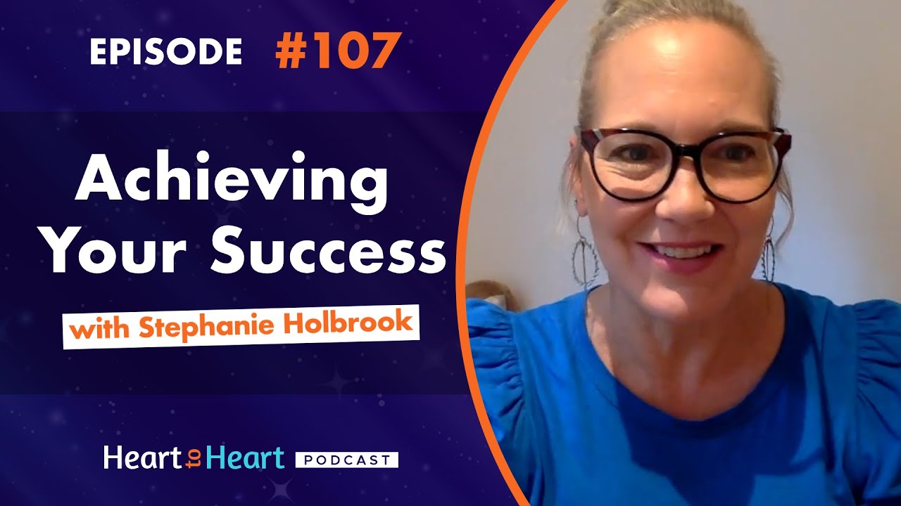 Achieving Your Success with Stephanie Holbrook - YouTube
