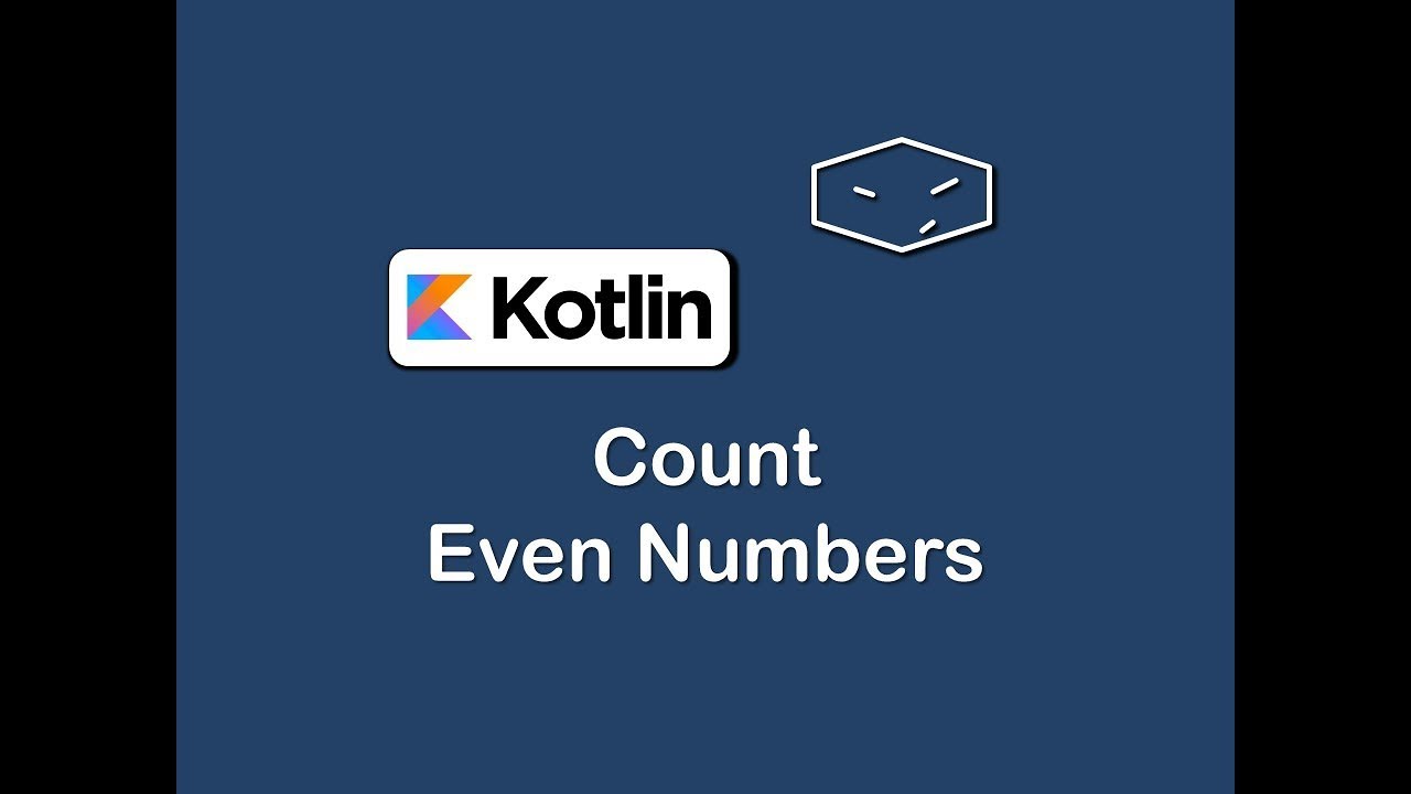 Count Even Numbers In Kotlin YouTube Count Even Numbers In Kotlin YouTube