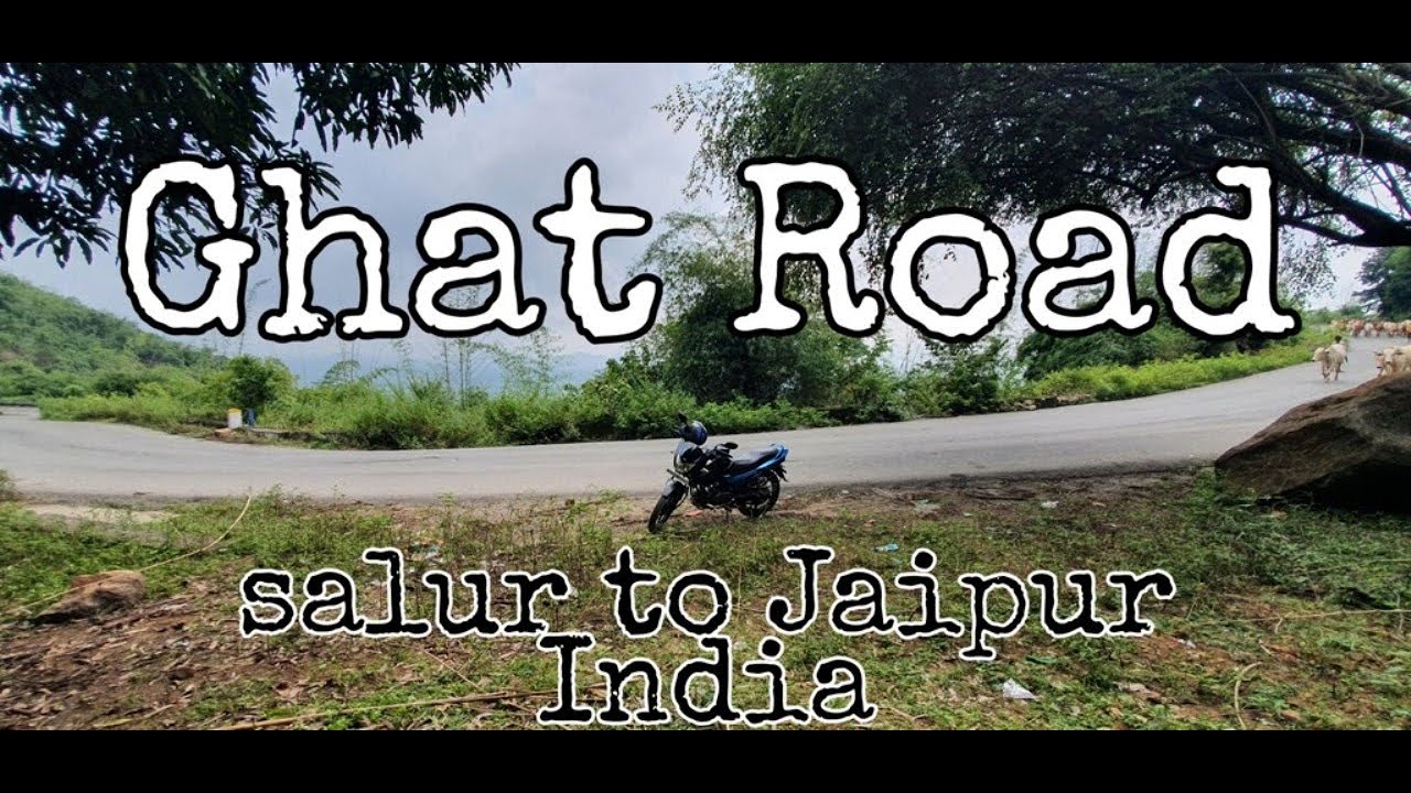 Ghat Road (India) | NH 26 | SALUR TO JAIPUR ROAD | Naidu World ...