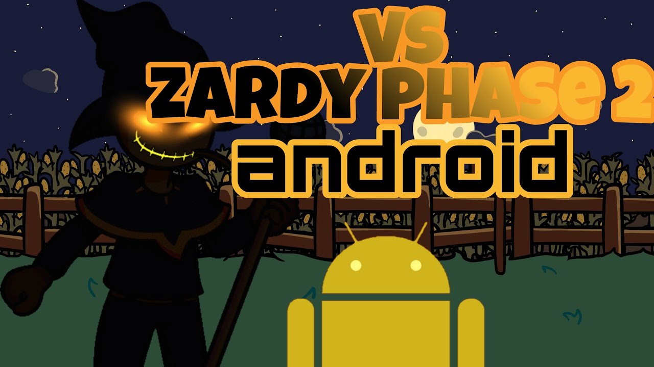 fnf zardy phase 2 android gameplay - YouTube