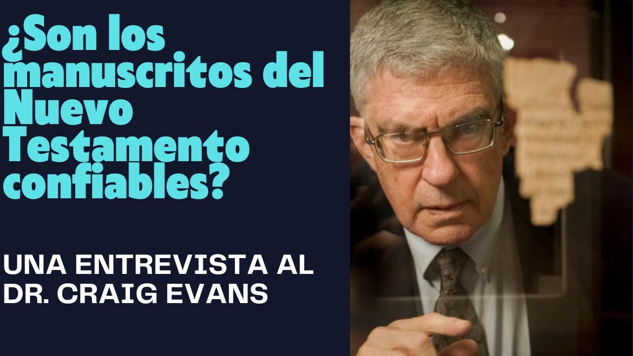 Dr Craig Evans - La confiabilidad de los manuscritos del Nuevo ...