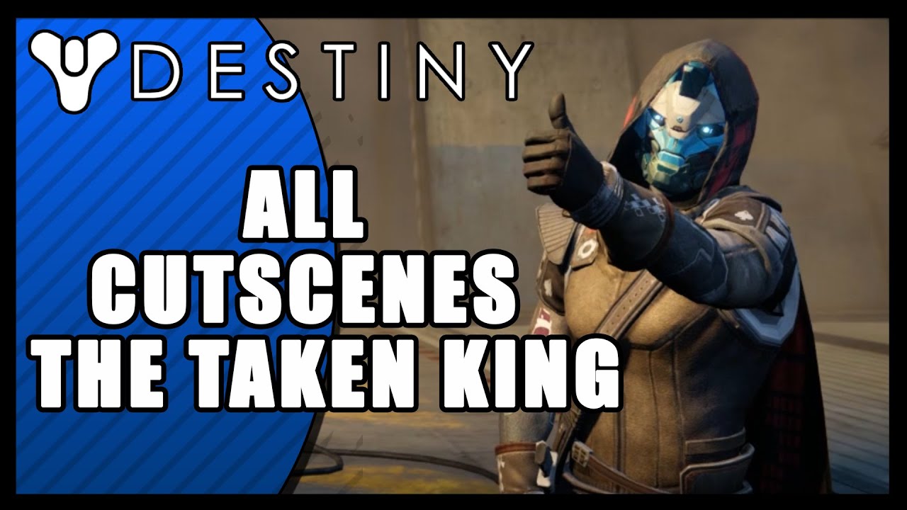 Destiny The Taken King ALL CUTSCENES - YouTube