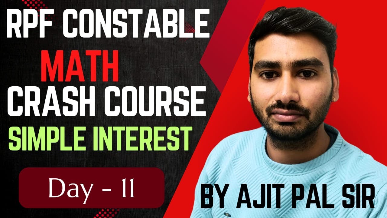 SIMPLE INTEREST // RAILWAY RPF CONSTABLE CRASH COURSE CLASS - 11 BY AJIT PAL SIR BY AJIT PAL SIR ...