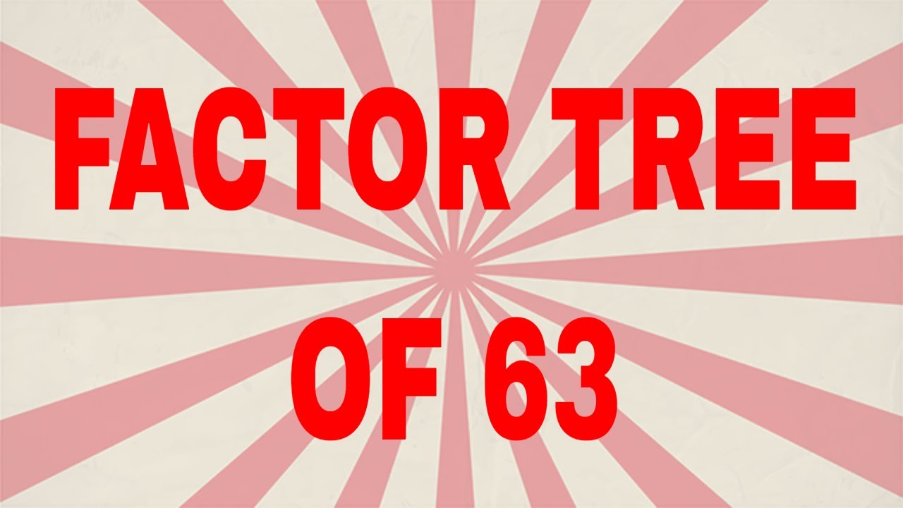 Factor Tree Of 63 Prime Factor Tree YouTube