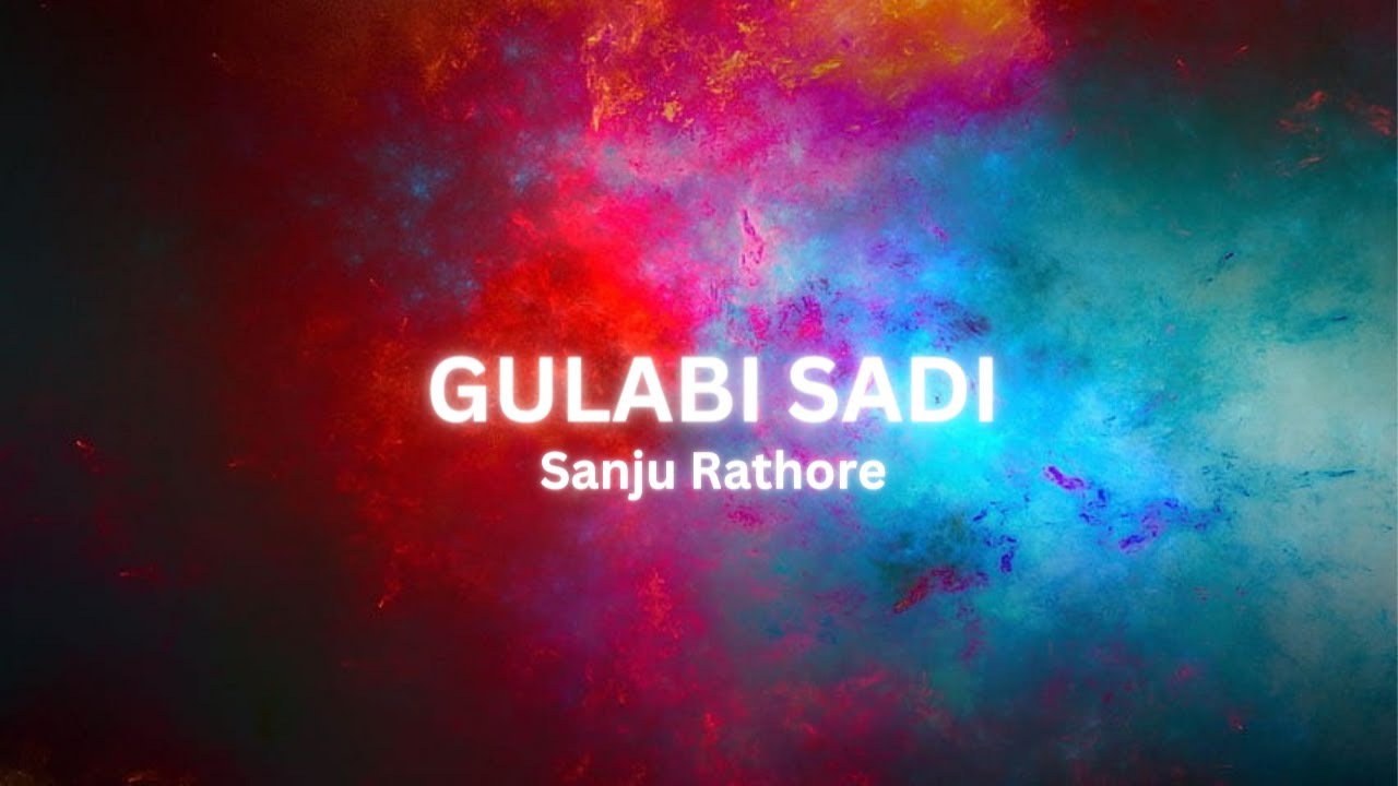 Gulabi Sadi - Sanju Rathore (Lyrics) | Cloud O' Lyrics - YouTube