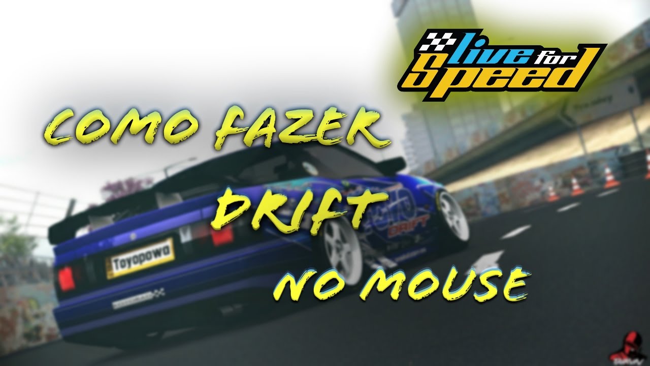 ( ATUALIZADO 2019 ) COMO FAZER DRIFT DE MOUSE - LIVE FOR SPEED + SETUP ...