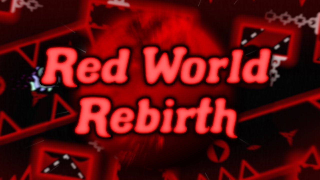 (Extreme Demon) Red World Rebirth by Riot and more | GD 2.2 - YouTube