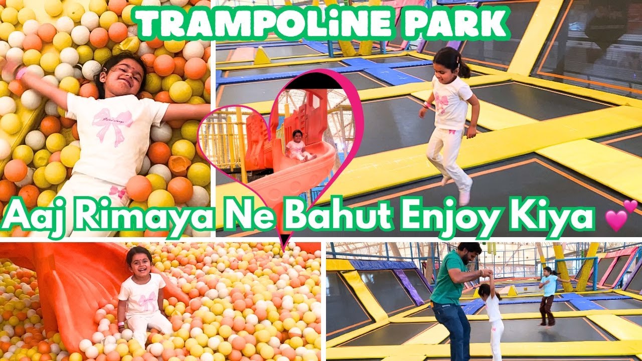 The Trampoline Park | A Day Out With Rimaya | 87 @amannbaisoyaa - YouTube