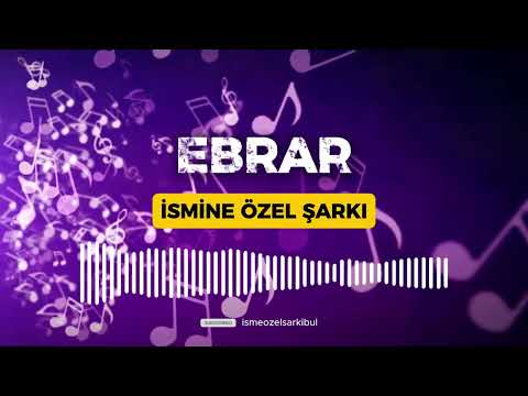 EBRAR. İsme Özel Şarkı . #ismeözelşarkı #şarkı #ismeozel #özelşarkı