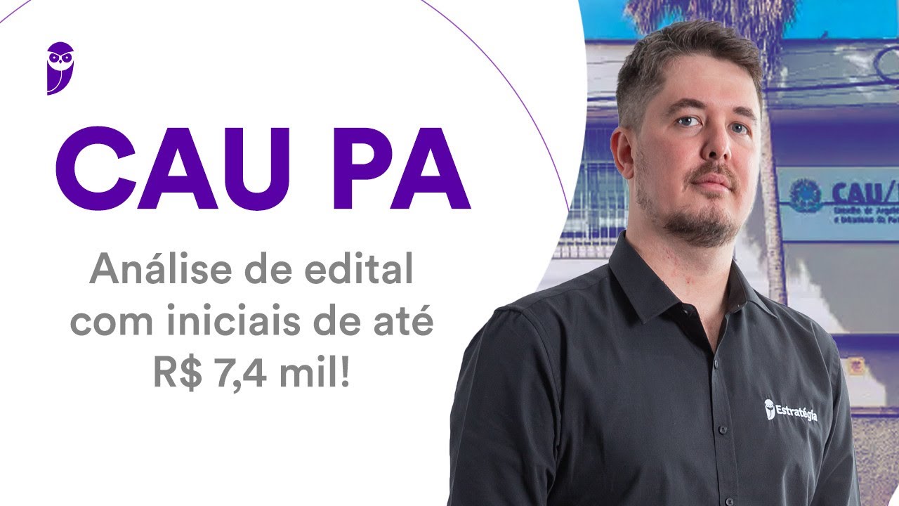 CAU PA: Análise de edital com iniciais de até R$ 7,4 mil! - YouTube