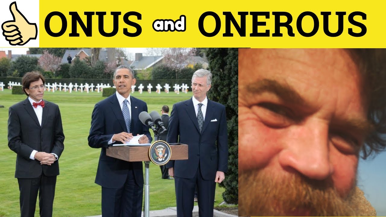 🔵 Onus Onerous - Onus Meaning - Onerous Examples - The Onus Defined ...