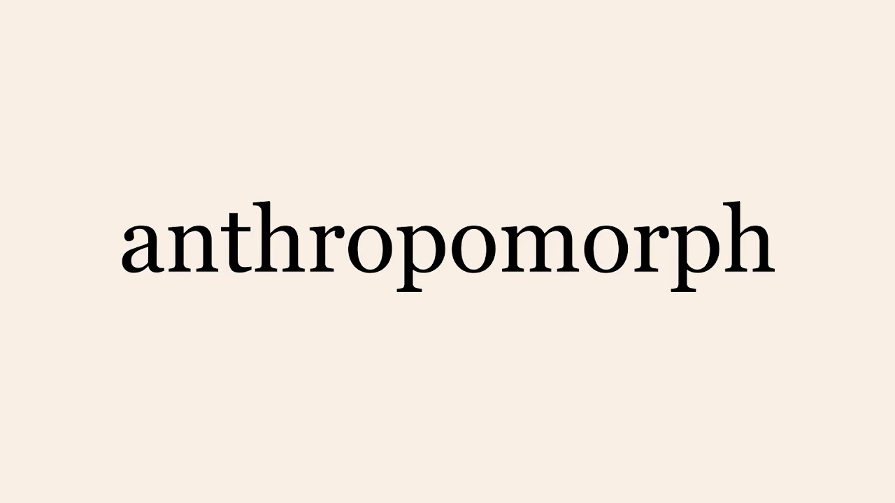 anthropomorph - YouTube