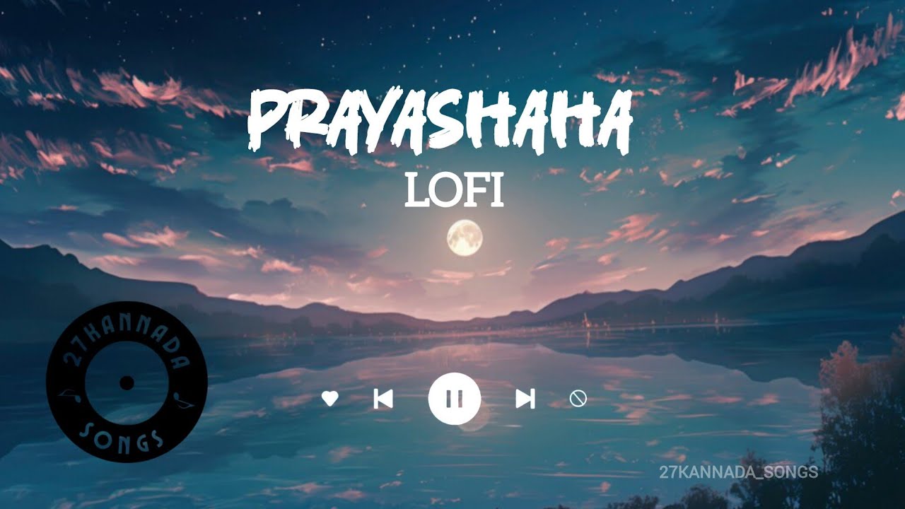 Prayashaha Lofi Song 😍| Kannada Lofi Song - YouTube