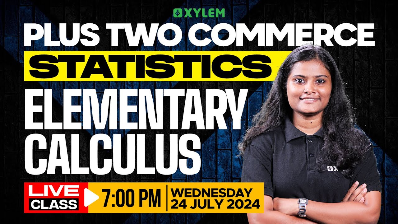 Plus Two Commerce - Statistics - Elementary Calculus | Xylem Plus Two Commerce - YouTube