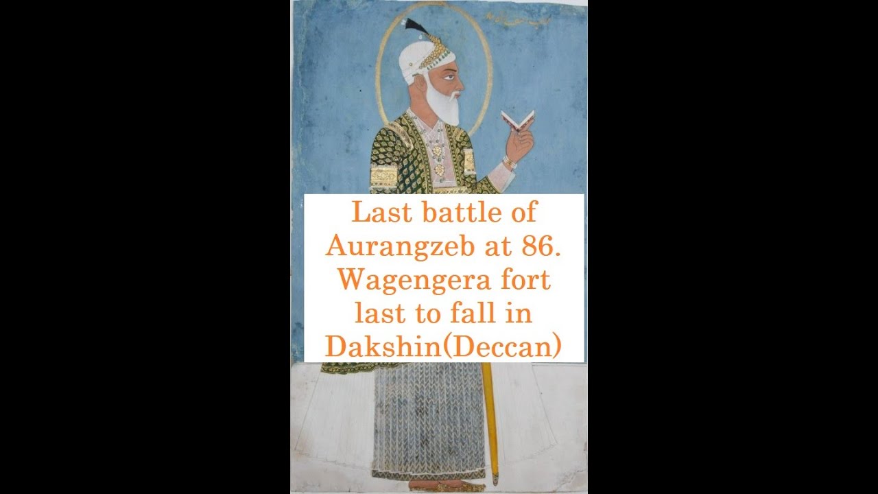 Last battle of Aurangzeb at 86, Siege of Wagangera fort led to birth of ...