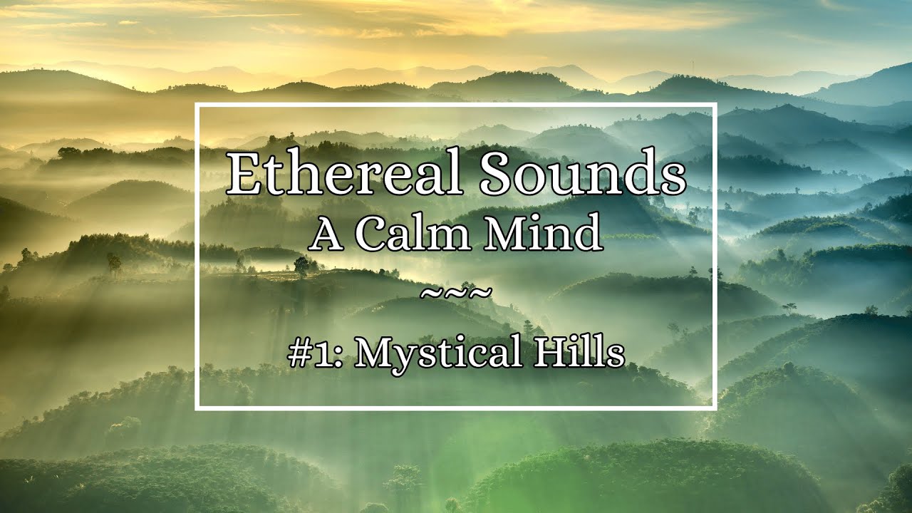 MYSTICAL HILLS | Sleep, Study, Meditate | 3 Hours of Simple and ...