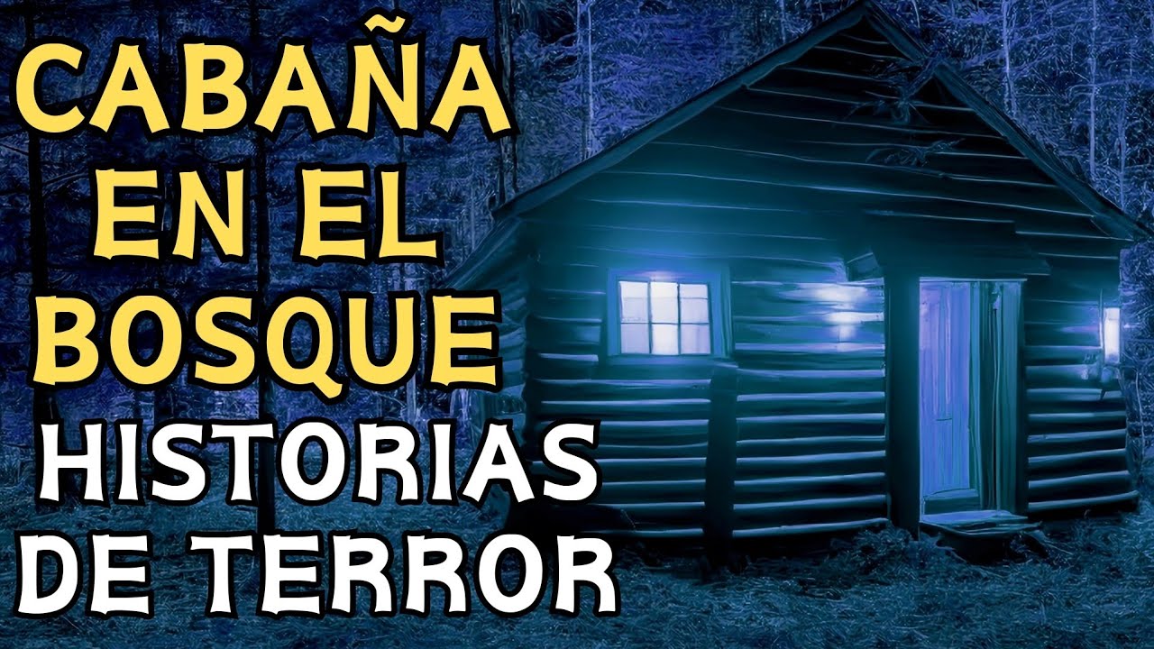 5 CABAÑA ESPECTACULAR EN EL BOSQUE HISTORIAS DE TERROR | Mr. Scare En ...