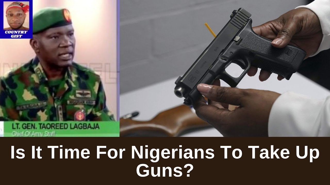 Is It Time For Nigerians To Take Up Guns? - YouTube