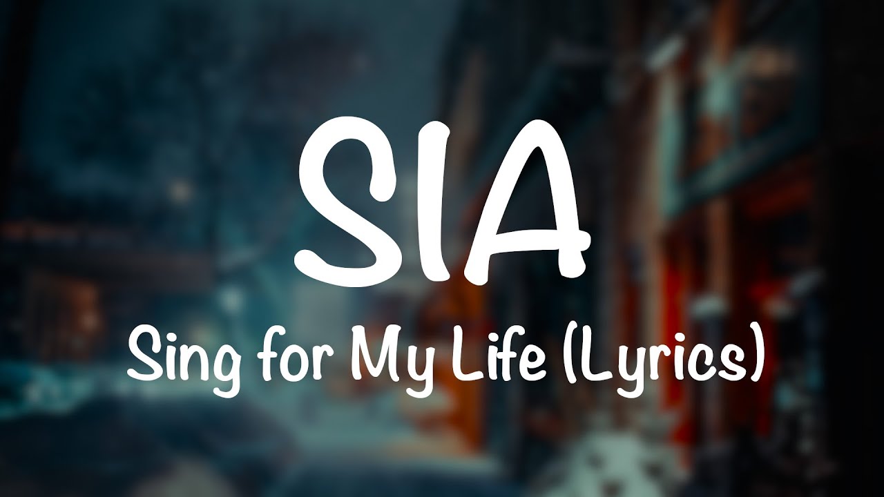 Sia - Sing For My Life (Lyrics) - YouTube