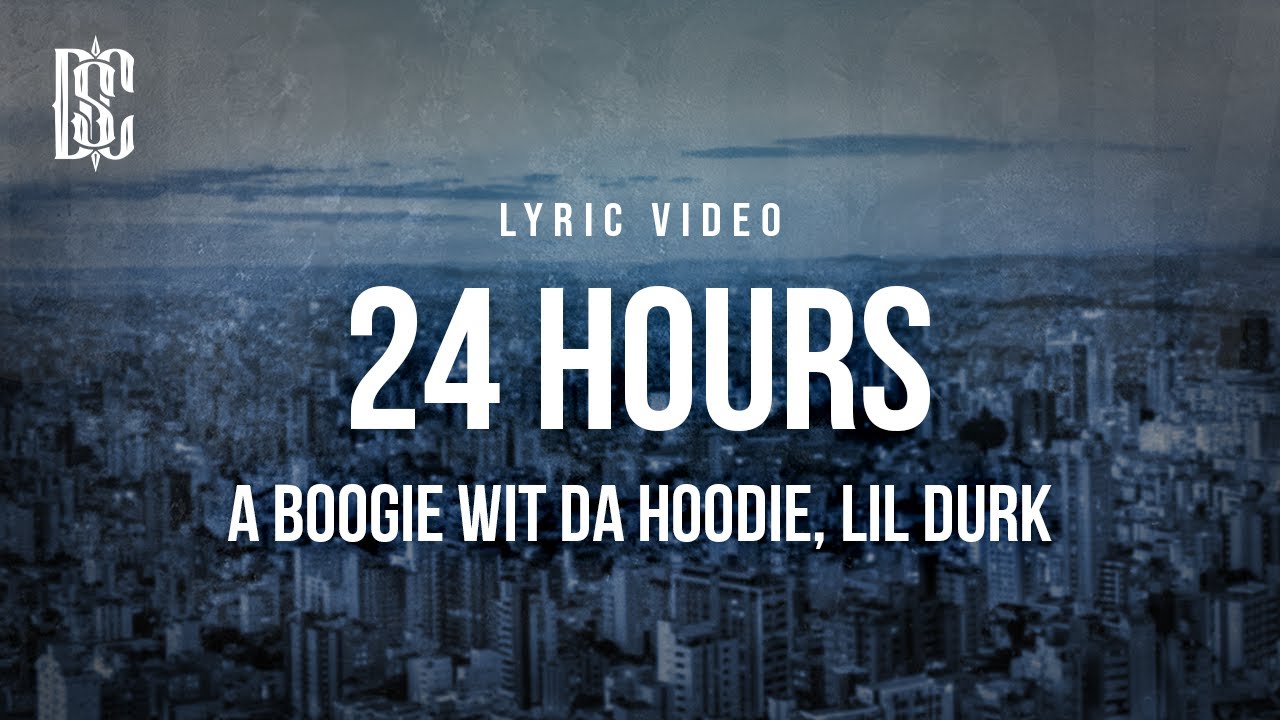 A Boogie Wit Da Hoodie feat. Lil Durk - 24 Hours | Lyrics - YouTube