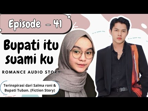 PODCAST STORY - BUPATI ITU SUAMI KU. EPISODE - 41. - YouTube