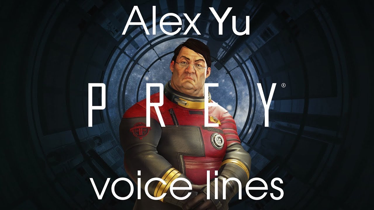 [Prey] All voice lines and conversations for Alex Yu - YouTube
