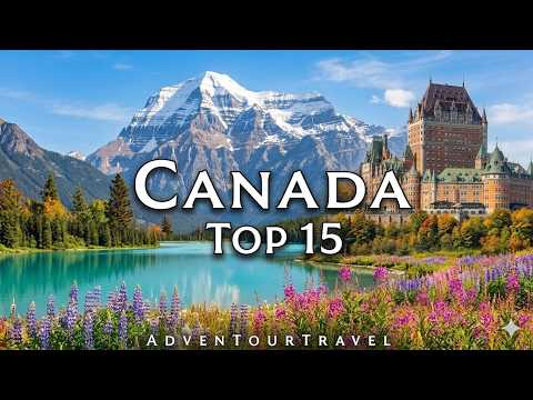 15 Best Places to Visit in Canada – Travel Video